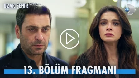 Uzak Şehir 13. Bölüm Fragmanı