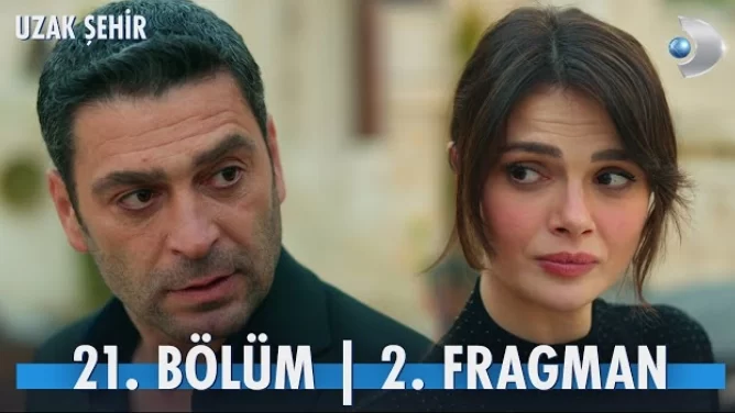 Uzak Şehir 21. Bölüm 2. Fragmanı