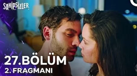 Sahipsizler 27. Bölüm 2. Fragmanı